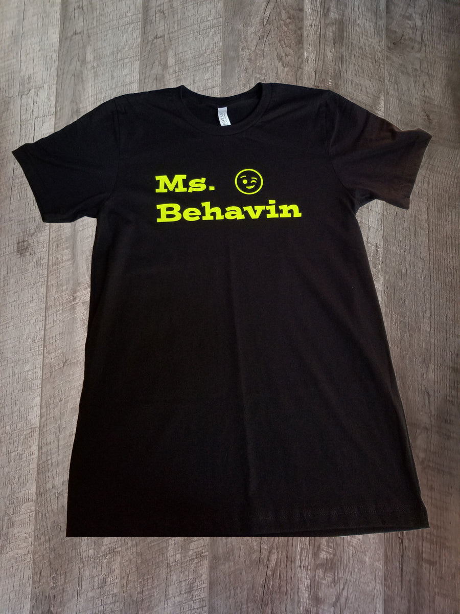 Ms. Behavin t-shirt – Colorwise Screen Printing